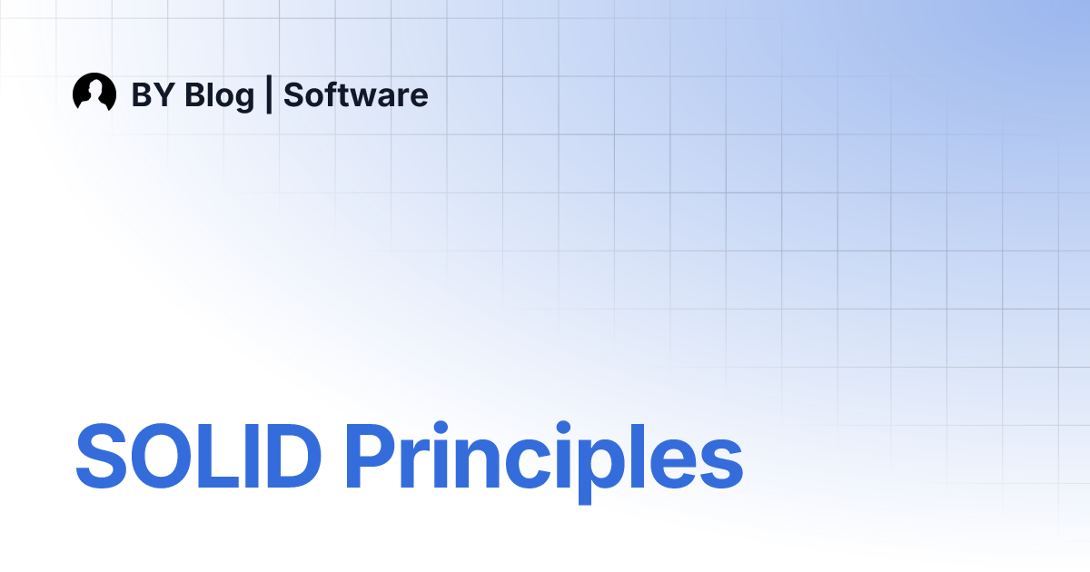 SOLID Principles | BY Blog | Software