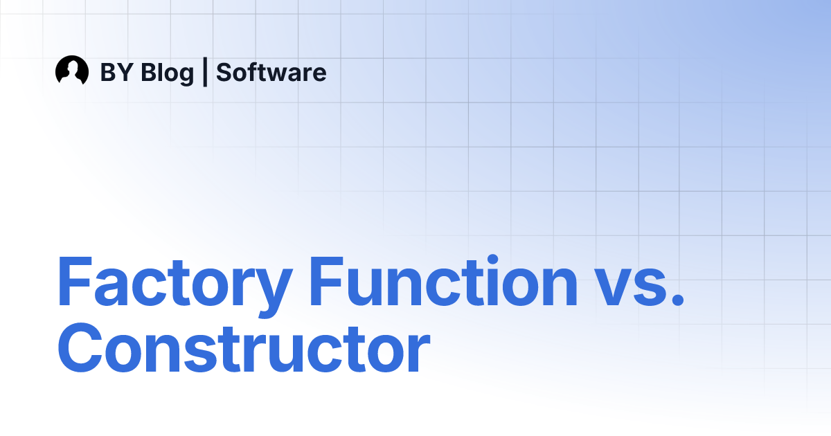Factory Function Vs Constructor By Blog Software