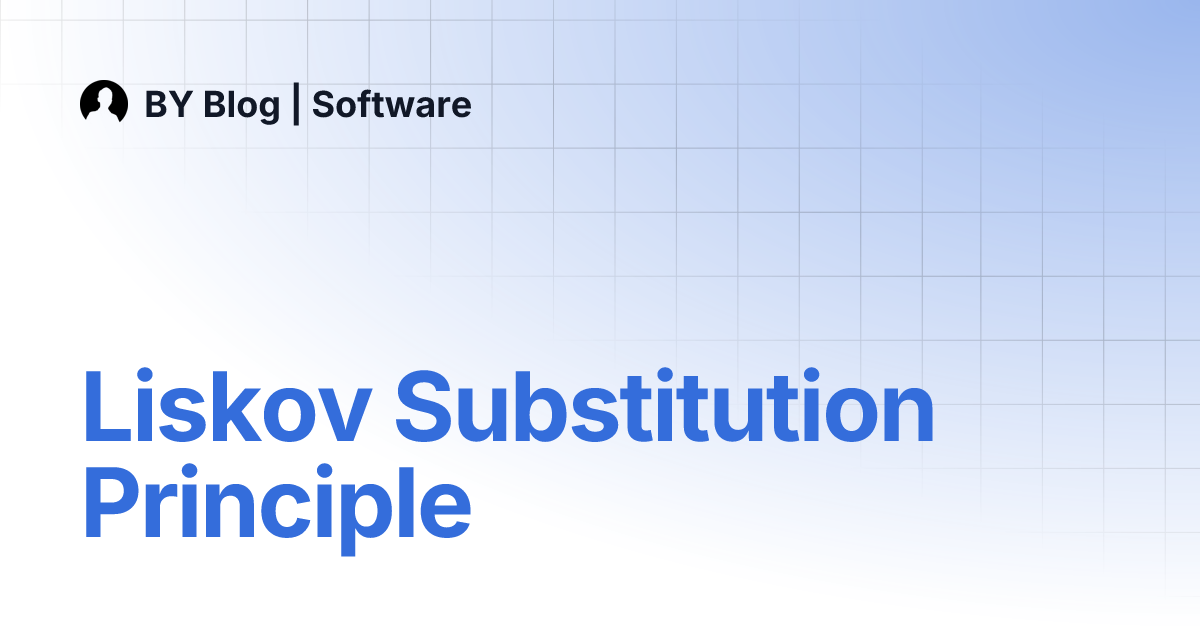 Liskov Substitution Principle By Blog Software